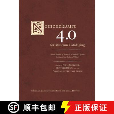 【3-4周达】精装 Nomenclature 4.0 for Museum Cataloging : Robert G. Chenhall's System for Classifying ... [9781442250987]