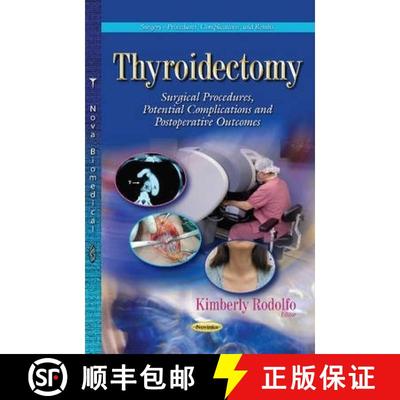 【3-4周达】Thyroidectomy: Surgical Procedures, Potential Complications and Postoperative Outcomes [9781633214408]