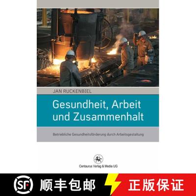 【3-4周达】Gesundheit, Arbeit und Zusammenhalt: Betriebliche Gesundheitsförderung durch Arbeitsgesta... [9783862262311]