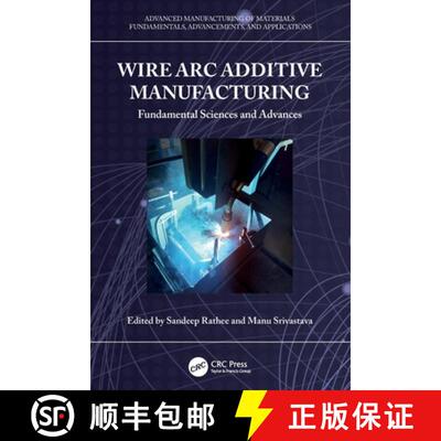 【3-4周达】Wire ARC Additive Manufacturing: Fundamental Sciences and Advances [9781032425993]