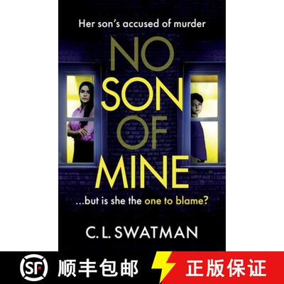【3-4周达】No Son of Mine: The BRAND NEW shocking, twisty, psychological thriller from C. L. Swatman ... [9781836032120]