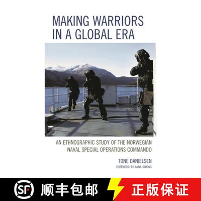 【3-4周达】精装 Making Warriors in a Global Era : An Ethnographic Study of the Norwegian Naval Specia... [9781498561815]