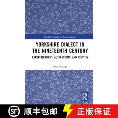 【3-4周达】精装 Yorkshire Dialect in the Nineteenth Century: Enregisterment, Authenticity, and Identity [9781032534800]