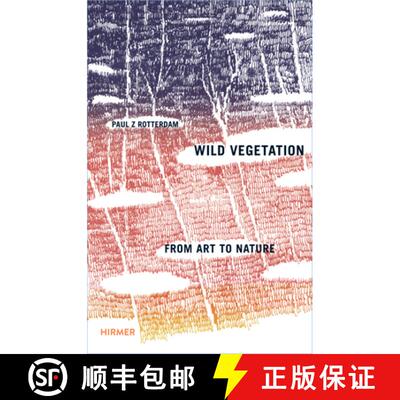 【3-4周达】Paul Rotterdam · Wild Vegetation: From Art to Nature [9783777422190]