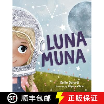 【3-4周达】精装 Luna Muna: (Outer Space Adventures of a Kid Astronaut--Ages 4-8) [9781642506945]