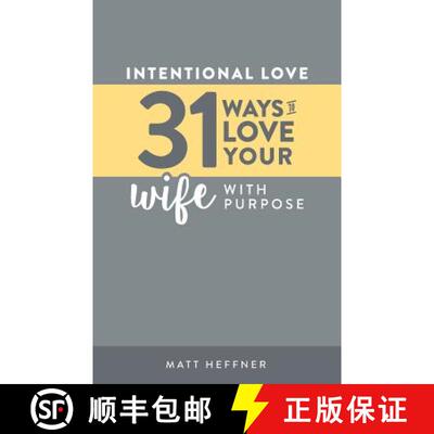 【3-4周达】Intentional Love: 31 Ways to Love Your Wife With Purpose [9780998852911]