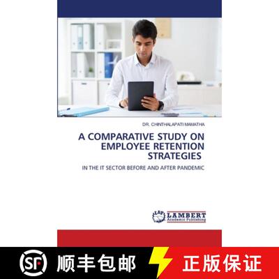 【3-4周达】A COMPARATIVE STUDY ON EMPLOYEE RETENTION STRATEGIES: IN THE IT SECTOR BEFORE AND AFTER PA... [9786209021176]