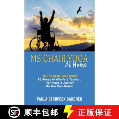 【3-4周达】MS Chair Yoga At Home Your Step-By-Step Guide 25 Poses to Alleviate Tension, Tightness, & ... [9781735227603]