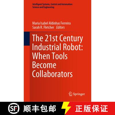 【3-4周达】精装 The 21st Century Industrial Robot: When Tools Become Collaborators [9783030785123]