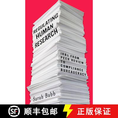 【3-4周达】Regulating Human Research: Irbs from Peer Review to Compliance Bureaucracy [9781503611221]