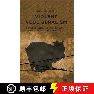 【3-4周达】Violent Neoliberalism : Development, Discourse, and Dispossession in Cambodia (1st ed. 2015) [9781349503636]