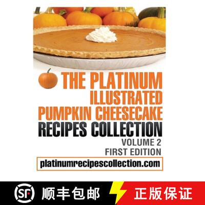 【3-4周达】The Platinum Illustrated Pumpkin Cheesecake Recipes Collection: Volume 2 [9780988315068]