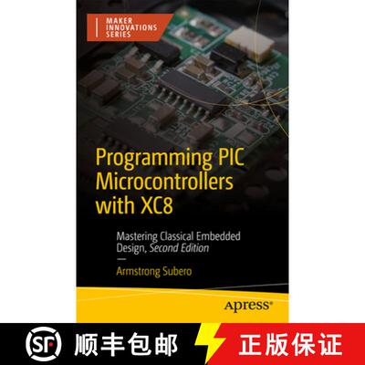 【3-4周达】Programming PIC Microcontrollers with XC8 : Mastering Classical Embedded Design (Second Ed... [9798868804663]