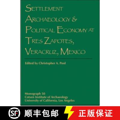 【3-4周达】Settlement Archaeology and Political Economy at Tres Zapotes, Veracruz, Mexico [9781931745079]
