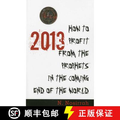 【3-4周达】2013: How to Profit from the Prophets in the Coming End of the World [9781591810957]