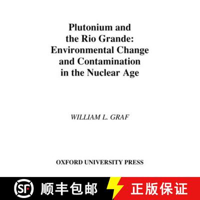 【3-4周达】精装 Plutonium and the Rio Grande: Environmental Change and Contamination in the Nuclear Age [9780195089332]