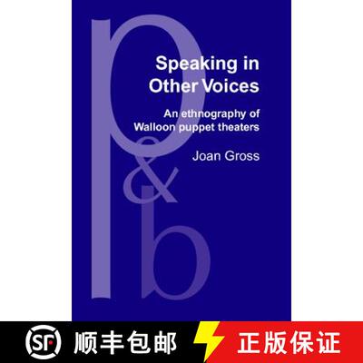 【3-4周达】精装 Speaking in Other Voices: An ethnography of Walloon puppet theaters [9789027251107]