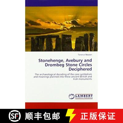 预订 Stonehenge, Avebury and Drombeg Stone Circles Deciphered: The archaeological decoding of the cor... [9783659897252]
