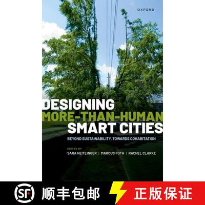 【3-4周达】Designing More-than-Human Smart Cities: Beyond Sustainability, Towards Cohabitation [9780192884169]