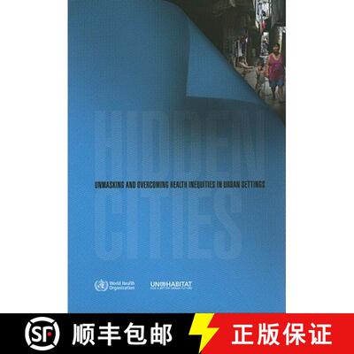 【3-4周达】Hidden Cities: Unmasking and Overcoming Health Inequities in Urban Settings [9789241548038]