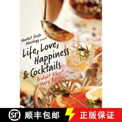 【3-4周达】精装 Market Fresh Mixology Presents Life, Love, Happiness & Cocktails [9780578354699]