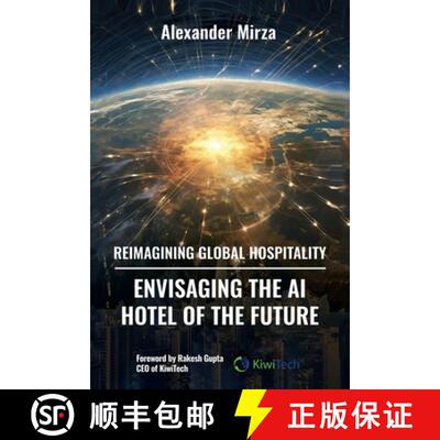 【3-4周达】Reimagining Global Hospitality: Envisaging the AI Hotel of the Future [9781665754804]