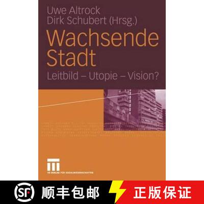 【3-4周达】Wachsende Stadt: Leitbild -- Utopie -- Vision? [9783810041760]