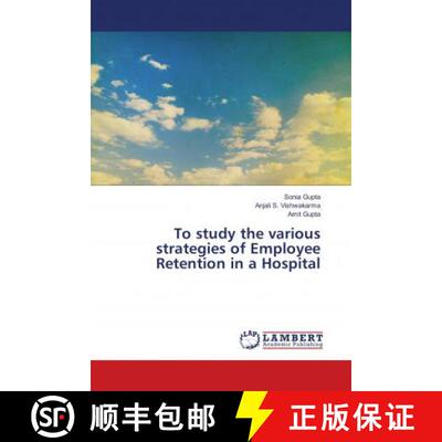 预订 To study the various strategies of Employee Retention in a Hospital [9786139831104]