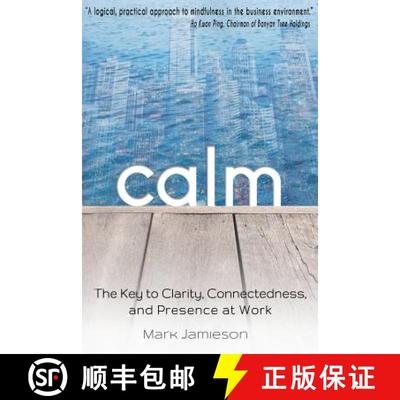 【3-4周达】Calm: The Key to Clarity, Connectedness and Presence at Work [9789810928537]