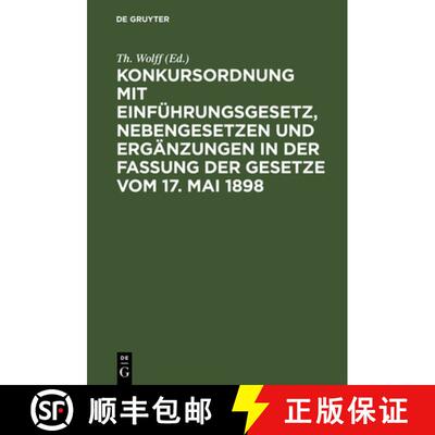 【3-4周达】精装 Konkursordnung Mit Einf hrungsgesetz, Nebengesetzen Und Erg nzungen in Der Fassung De... [9783111306230]