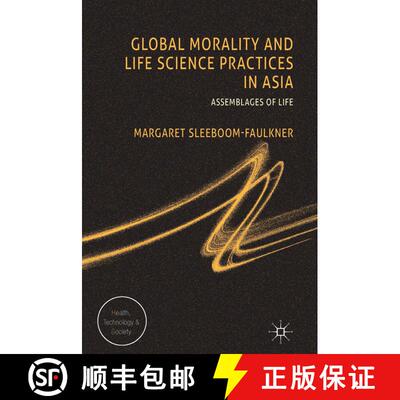 【3-4周达】精装 Global Morality and Life Science Practices in Asia: Assemblages of Life [9780230274839]