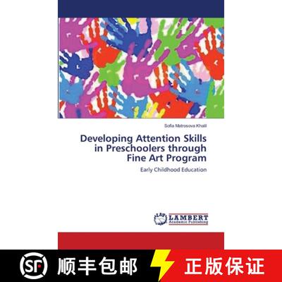 预订 Developing Attention Skills in Preschoolers through Fine Art Program [9783659123177]