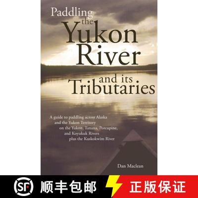【3-4周达】Paddling the Yukon River and its Tributaries [9781594330278]