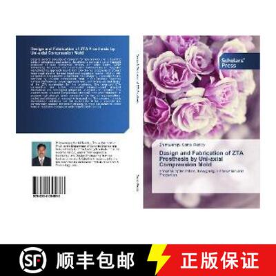 预订 Design and Fabrication of ZTA Prosthesis by Uni-axial Compression Mold [9786202304863]