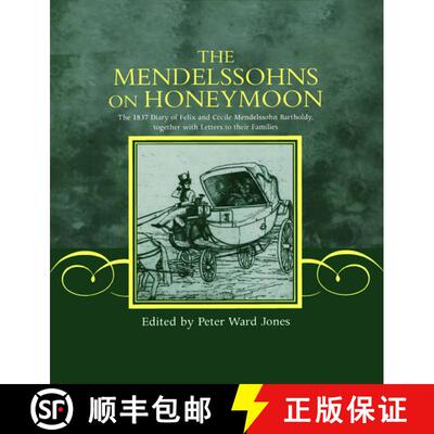 【3-4周达】精装 The Mendelssohns on Honeymoon: The 1837 Diary of Felix and Cécile Mendelssohn Bartho... [9780198165972]