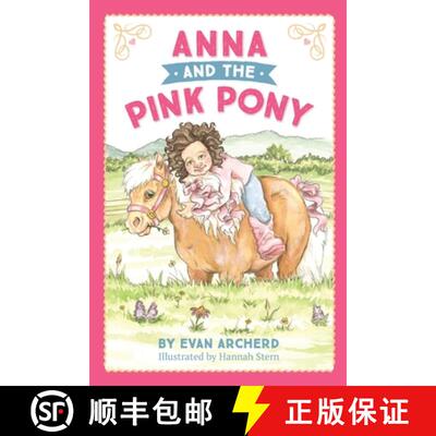 【3-4周达】Anna and the Pink Pony: A gorgeously-illustrated early reader that celebrates the magic be... [9781735462509]