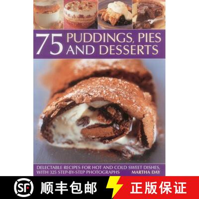 【3-4周达】75 Puddings, Pies & Desserts: Delectable Recipes for Hot and Cold Sweet Dishes, with 300 S... [9781844774173]