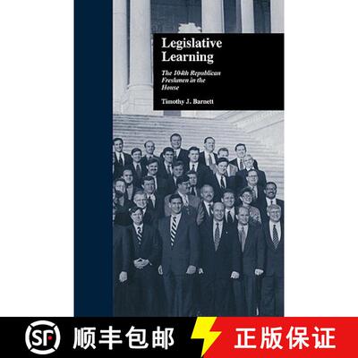 【3-4周达】Legislative Learning : The 104th Republican Freshmen in the House [9780415877534]