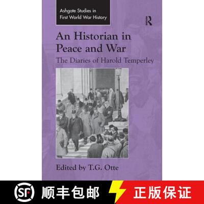 【3-4周达】An Historian in Peace and War: The Diaries of Harold Temperley [9781138248229]