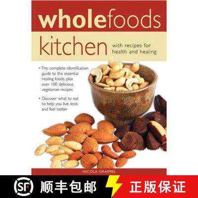 【3-4周达】Wholefoods Kitchen: The Complete Identification Guide to the Essential Healing Foods, Plus... [9781846818578]