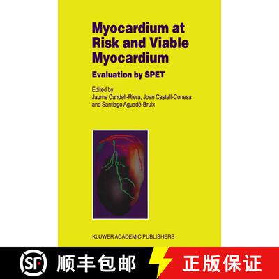 【3-4周达】Myocardium at Risk and Viable Myocardium: Evaluation by SPET [9789401038065]