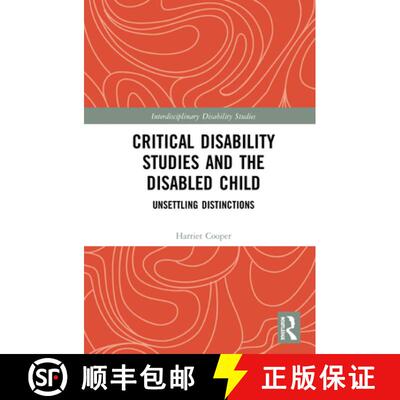 【3-4周达】Critical Disability Studies and the Disabled Child : Unsettling Distinctions [9780367183066]