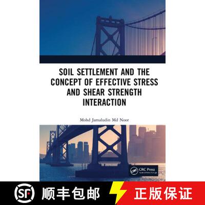 【3-4周达】精装 Soil Settlement and the Concept of Effective Stress and Shear Strength Interaction [9780367608118]