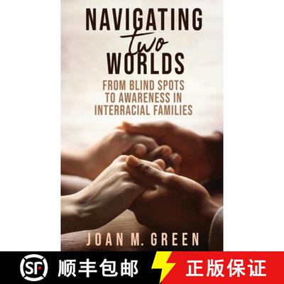 【3-4周达】Navigating Two Worlds: From Blind Spots to Awareness in Interracial Families [9798993494401]