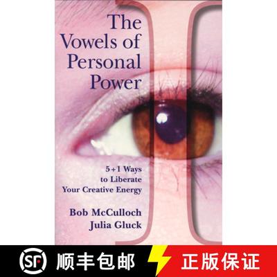 【3-4周达】The Vowels of Perfect Power: 5+1 Ways to Liberate Your Creative Energy (No Edition) [9780978055431]