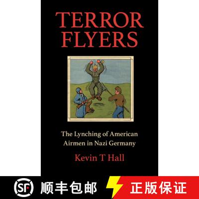 【3-4周达】精装 Terror Flyers: The Lynching of American Airmen in Nazi Germany [9780253050151]