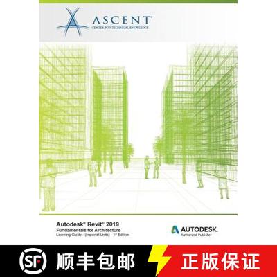 【3-4周达】Autodesk Revit 2019: Fundamentals for Architecture (Imperial Units): Autodesk Authorized P... [9781947456198]