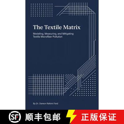 【3-4周达】The Textile Matrix: Modeling, Measuring, and Mitigating Textile Microfiber Pollution [9781764624985]