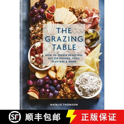 【3-4周达】The Grazing Table : How to Create Beautiful Butter Boards, Food Platters & More [9780600637967]