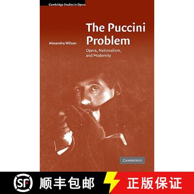 【3-4周达】Puccini Problem: Opera, Nationalism, and Modernity - The Puccini Problem: Opera, Nationali... [9780521106375]
